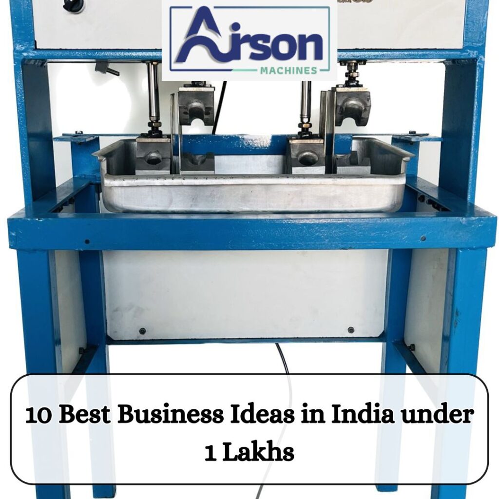 10 Best Business Ideas in India under 1 Lakhs - Airson Machine
