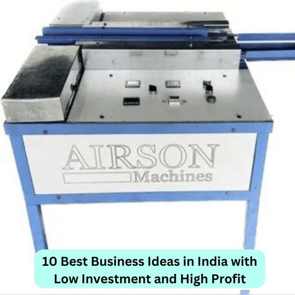 10 Best Business Ideas in India with Low Investment and High Profit - Airson Machine