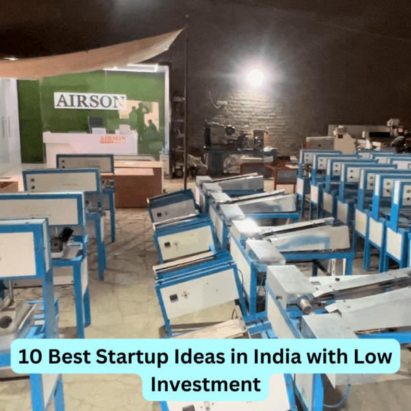 10 Best Startup Ideas in India with Low Investment - Airson Machine